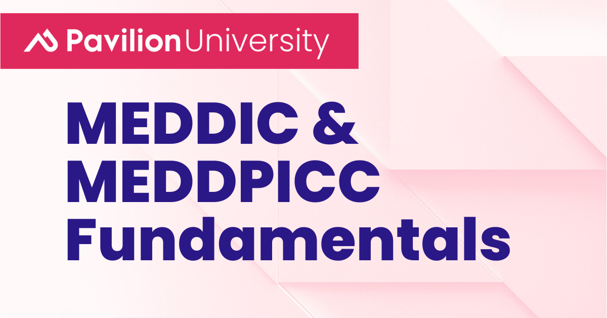 MEDDIC & MEDDPICC Fundamentals | Pavilion University